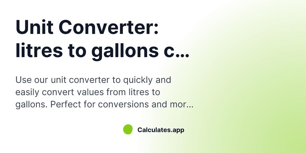 litres to gallons converter | Unit Converter | Calculates.app